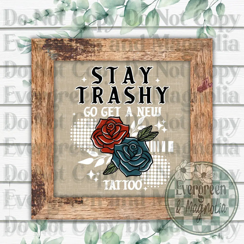 Stay Trashy (White) – Evergreen & Magnolia
